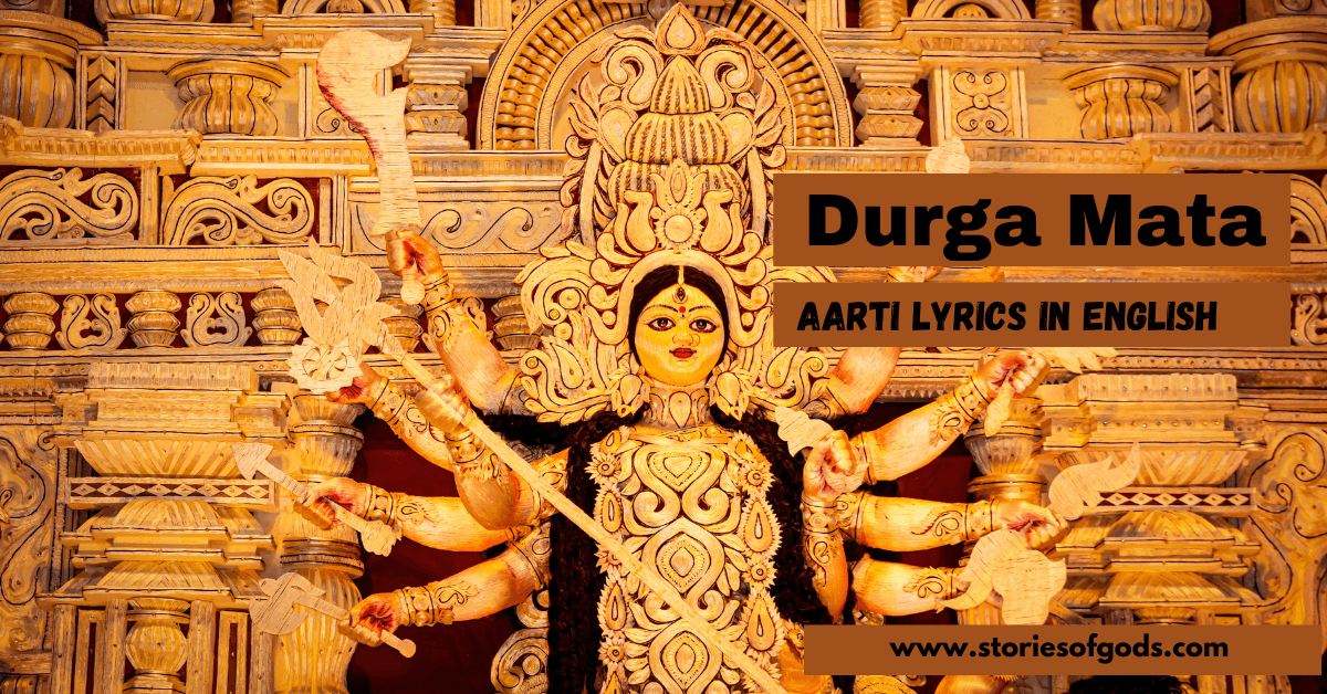 Strong and powerful Durga Mata Aarti Lyrics in English - Stories of Gods
