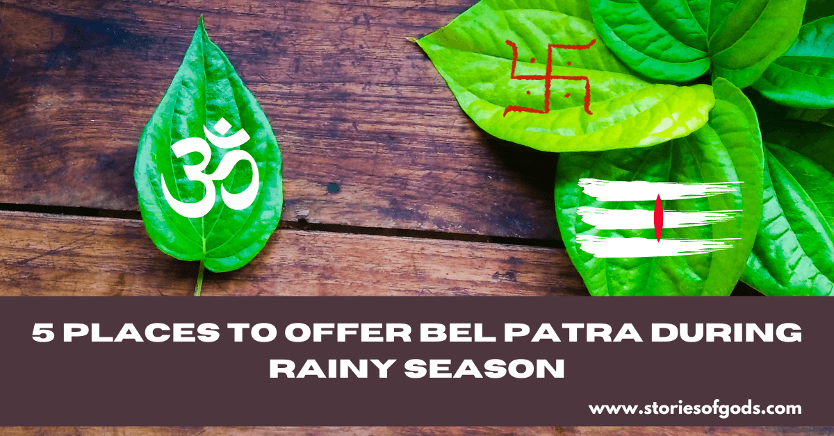 5 places to offer powerful Bel Patra during rainy season - Stories of Gods