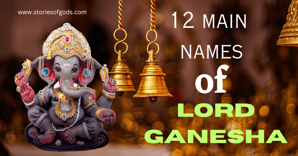 12 main names of Lord Ganesh: Powerful Names - Stories of Gods