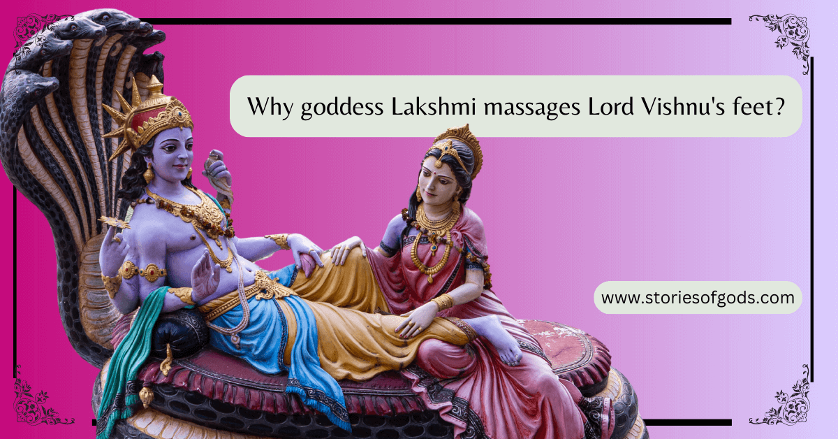 Why Does Goddess Lakshmi Massage Lord Vishnu Feet? | Divine Secrets Unveiled